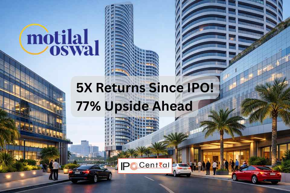 5x Returns Since IPO! Motilal Oswal Sees A 73% Upside For Real Estate Multibagger—Should You Buy?